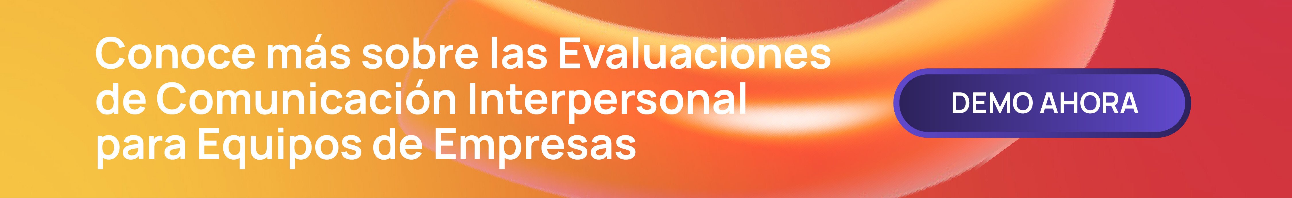 Evaluaciones de Comunicación Interpersonal para Equipos de Empresas